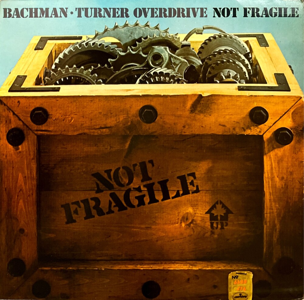 Bachman-Turner Overdrive - Not Fragile (1974) - Estilhaços Discos