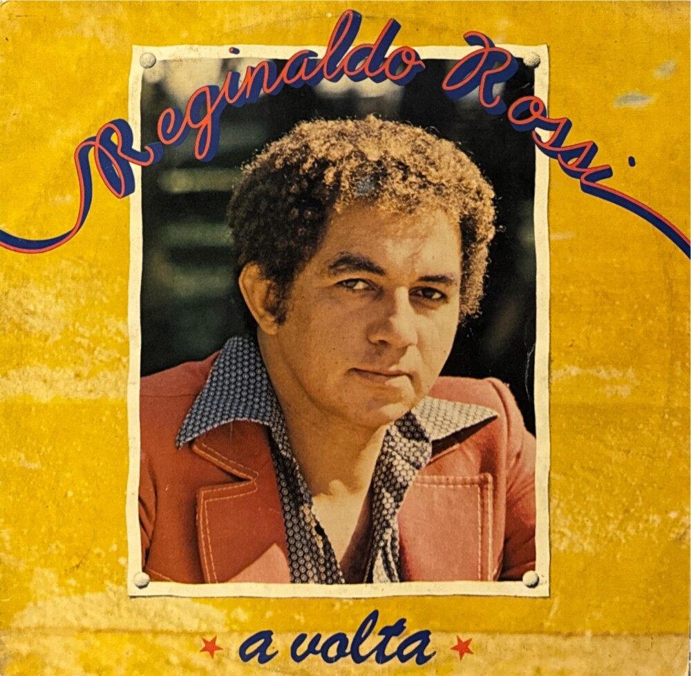 Reginaldo Rossi - A Volta (1980) - Estilhaços Discos